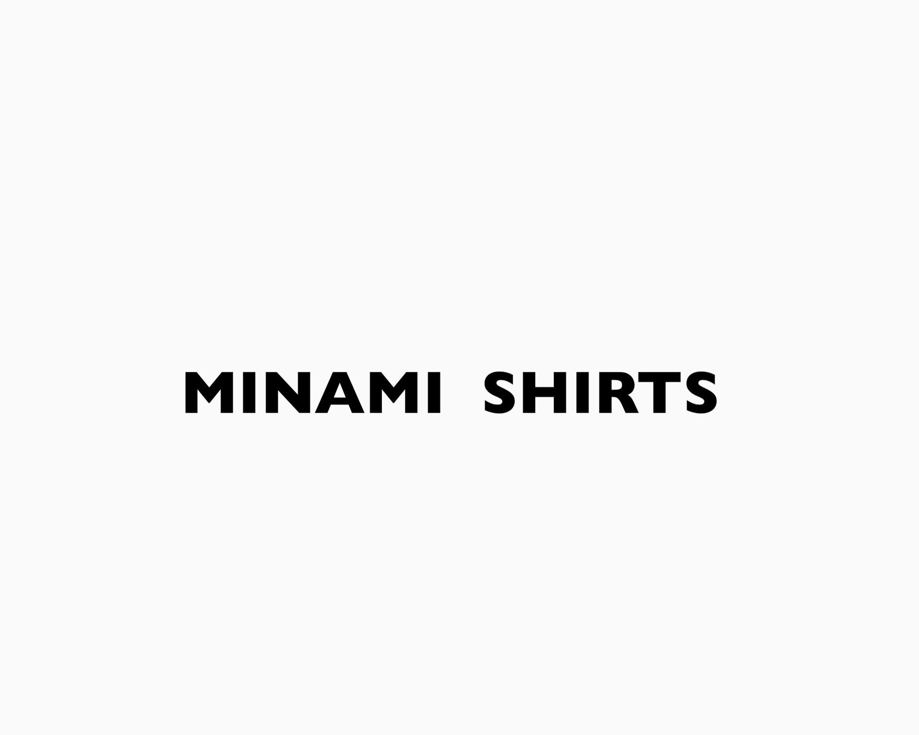 ABOUT | MINAMI SHIRTS
