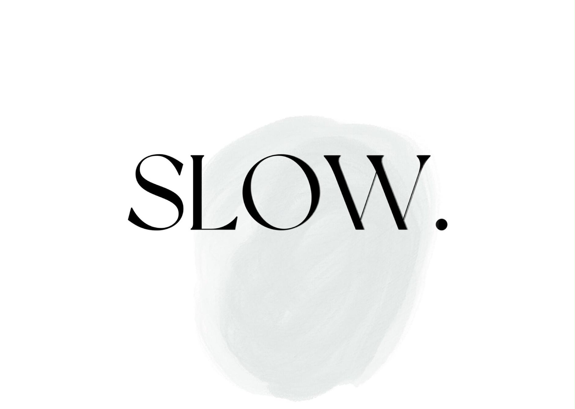 ABOUT | SLOW