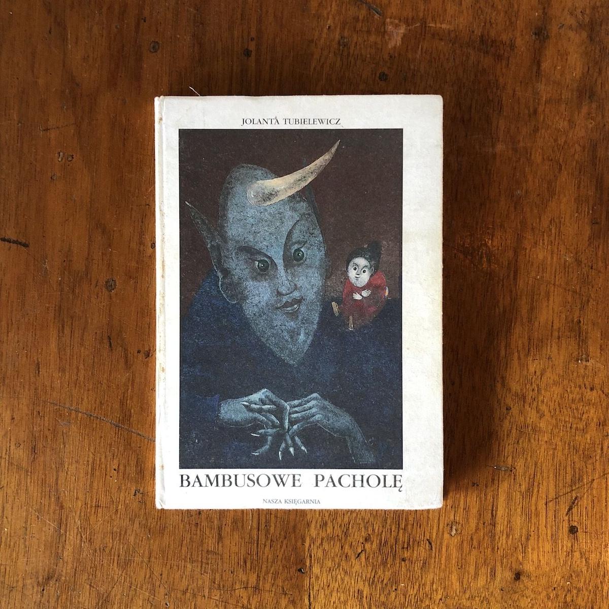 「BAMBUSOWE PACHOLE」Jolanta Tubielewicz Antoni B...