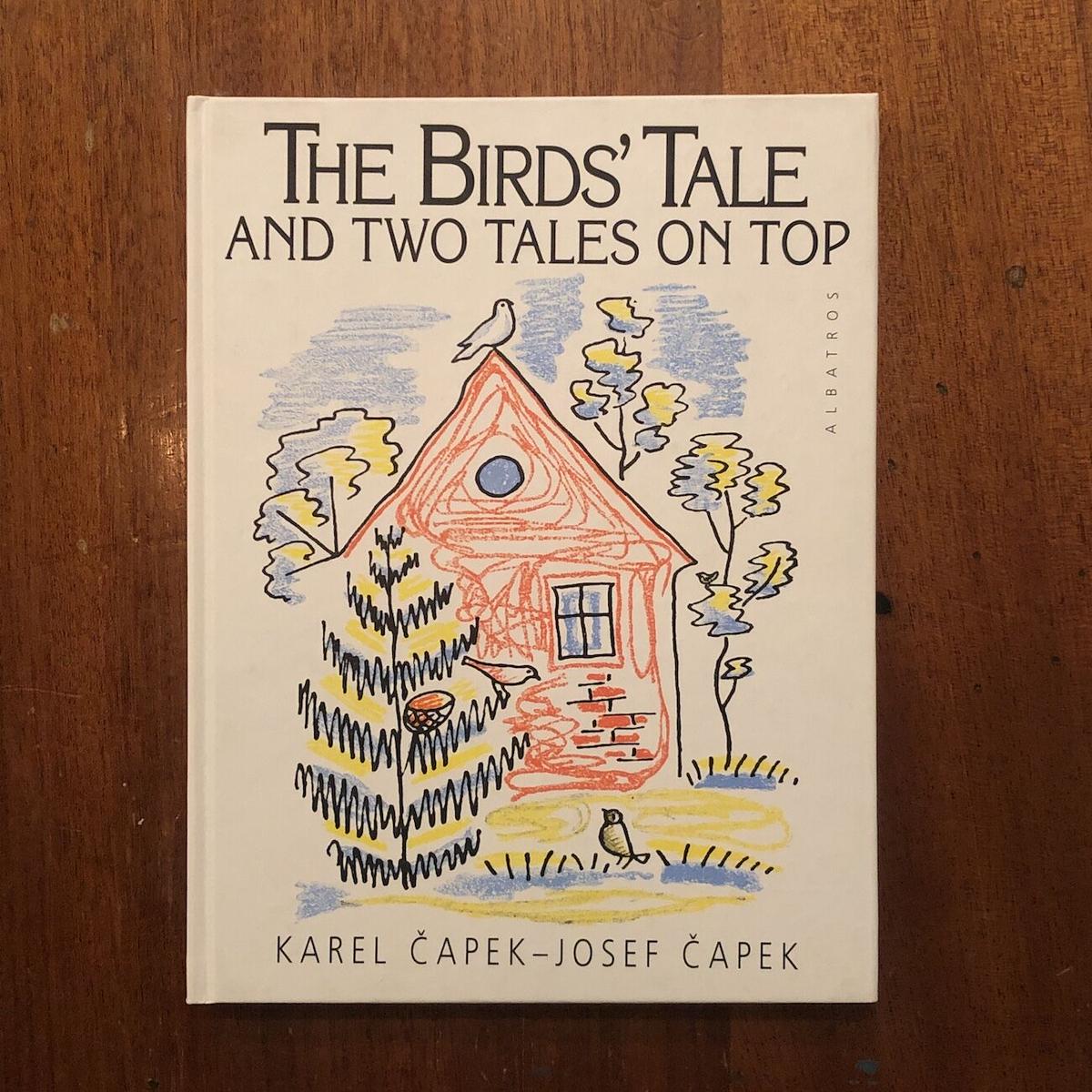 「THE BIRDS' TALE AND TWO TALES ON TOP」Karel Cap...