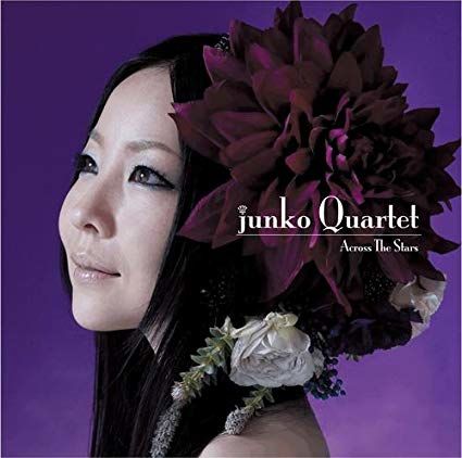Across The Stars / junko Quartet | junko singer...
