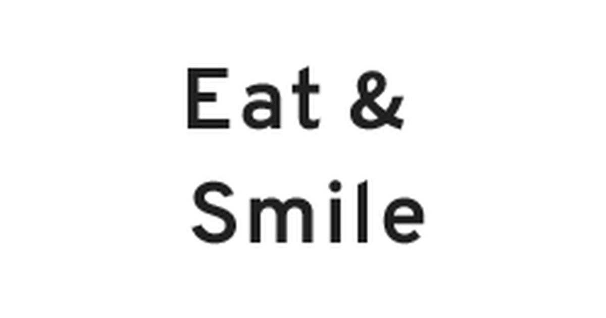 Eat & Smile