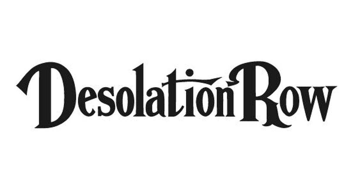 DESOLATION ROW