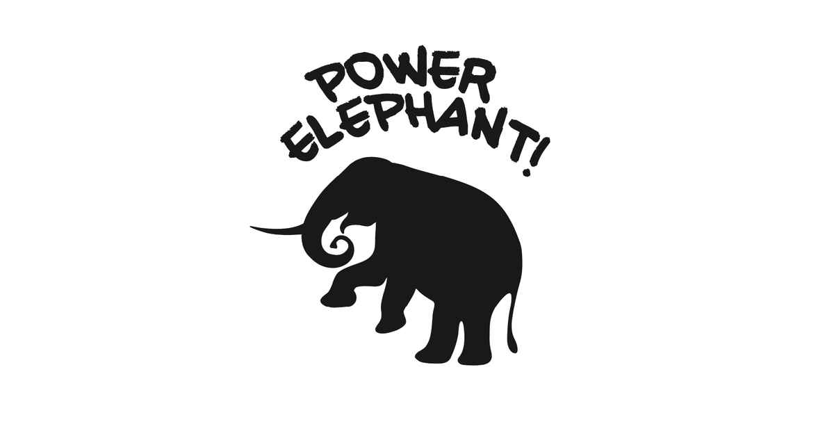 POWER ELEPHANT!
