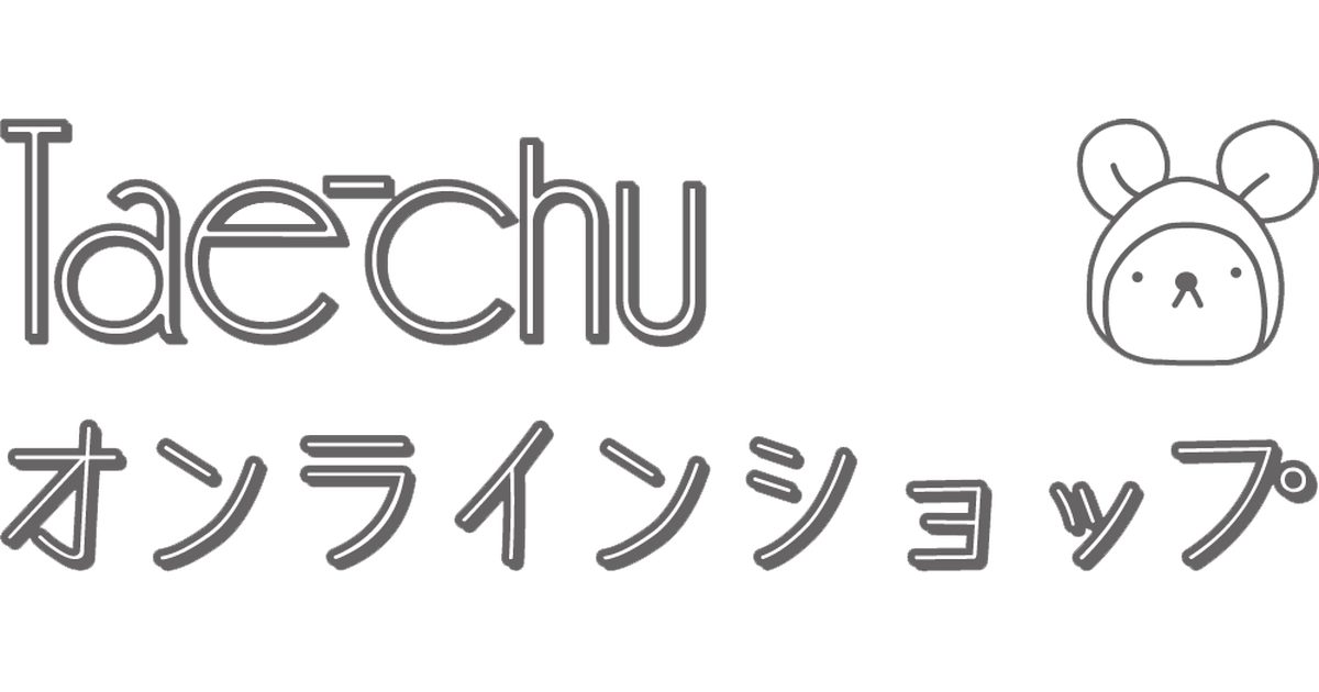 Tae-chu オンラインショップ